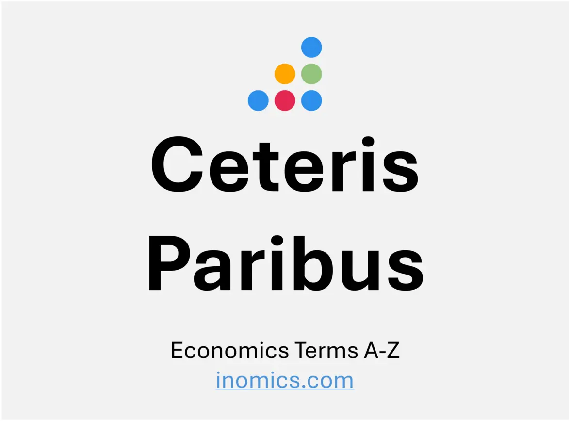 Ceteris Paribus Definition | INOMICS - El sitio para economistas